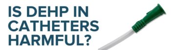 Is DEHP in Catheters Harmful? - 180 Medical