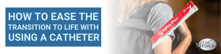 How to Ease the Transition to Life With Using a Catheter