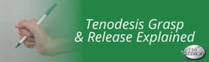 Tenodesis Grasp and Release Explained - 180 Medical