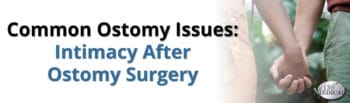 Common Ostomy Issues: Intimacy After Ostomy Surgery