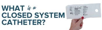 What Is a Closed System Catheter? - 180 Medical
